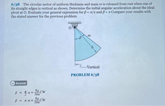 Solved 6/38 The circular sector of uniform thickness and | Chegg.com