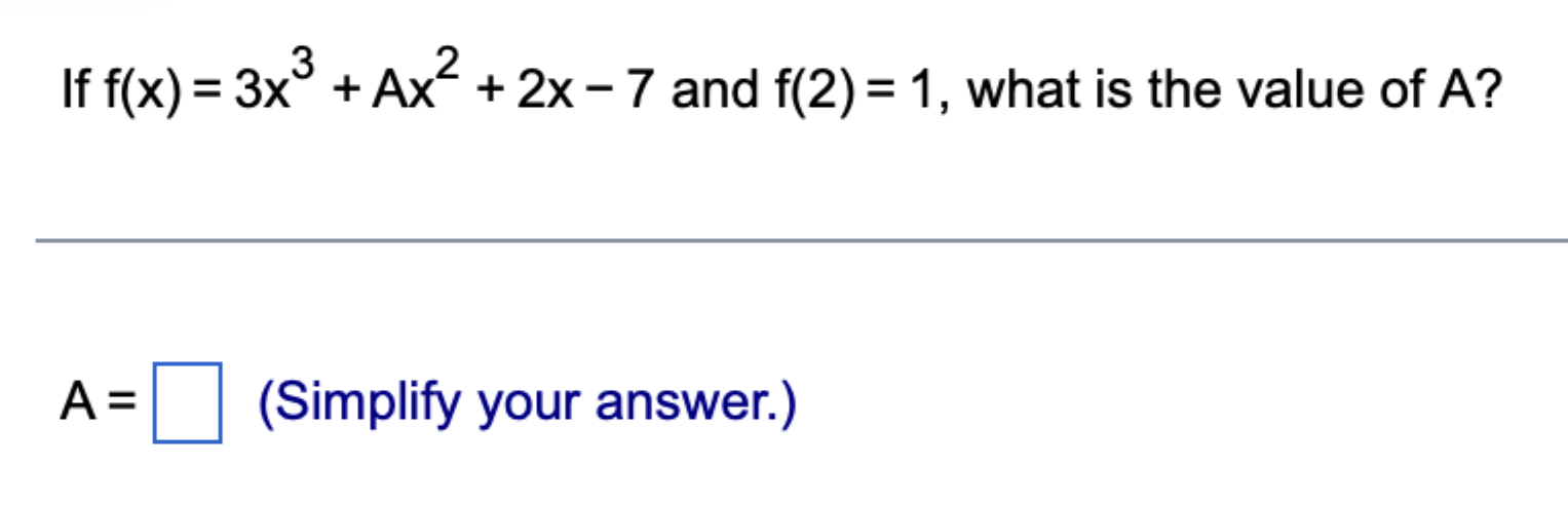 If F X 3x3 Ax2 2x 7 and F 2 1 what Is The Value