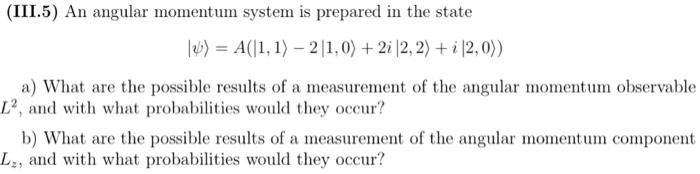 Solved (III.5) An angular momentum system is prepared in the | Chegg.com
