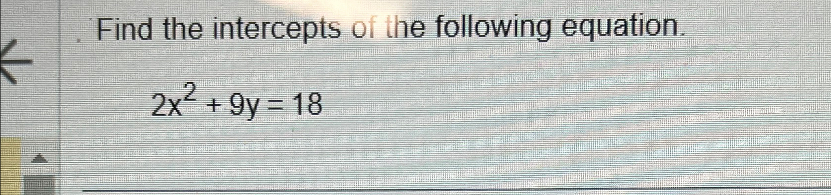 Solved Find the intercepts of the following | Chegg.com