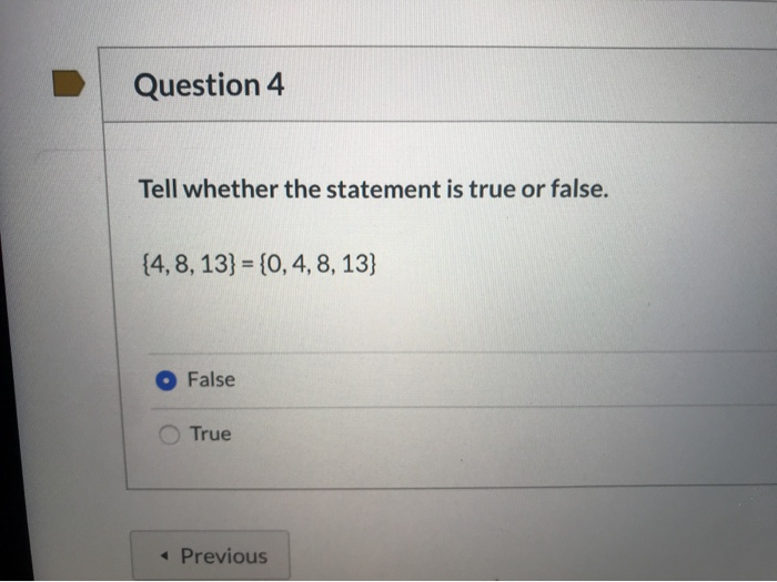 Solved Question 4 Tell whether the statement is true or | Chegg.com