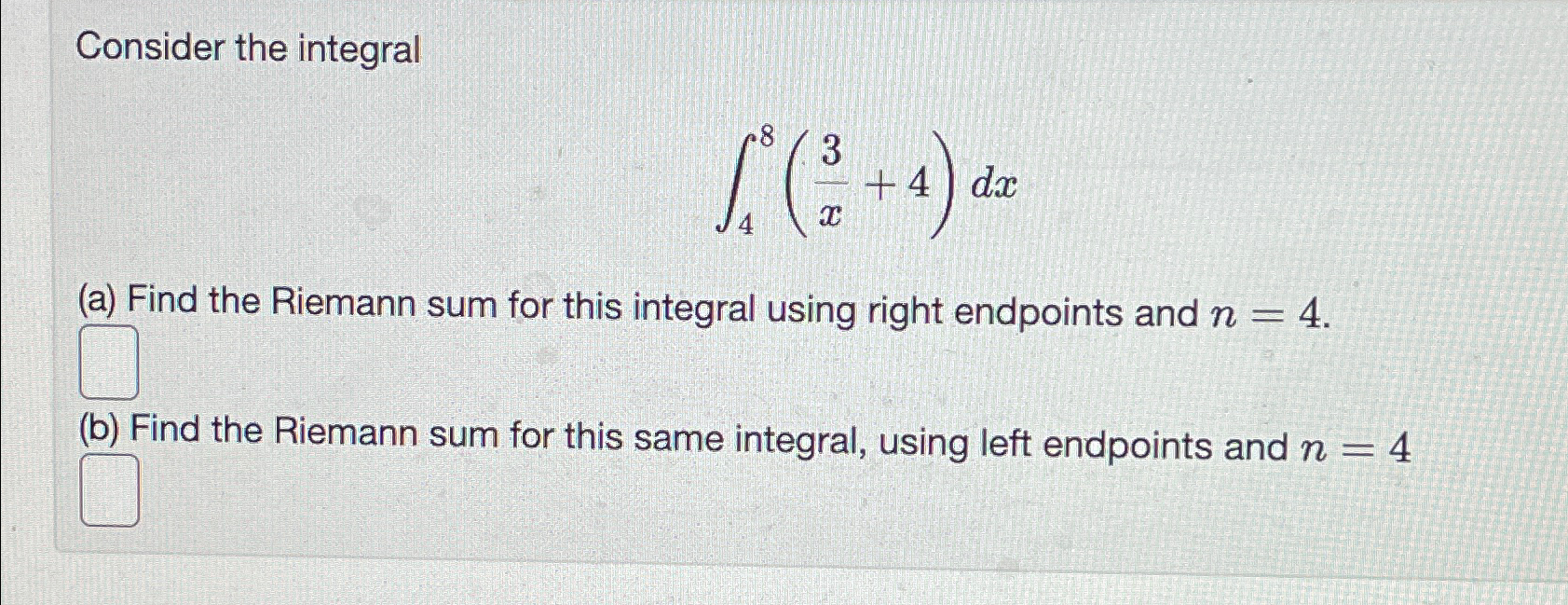 Solved Consider the integral∫48(3x+4)dx(a) ﻿Find the Riemann | Chegg.com