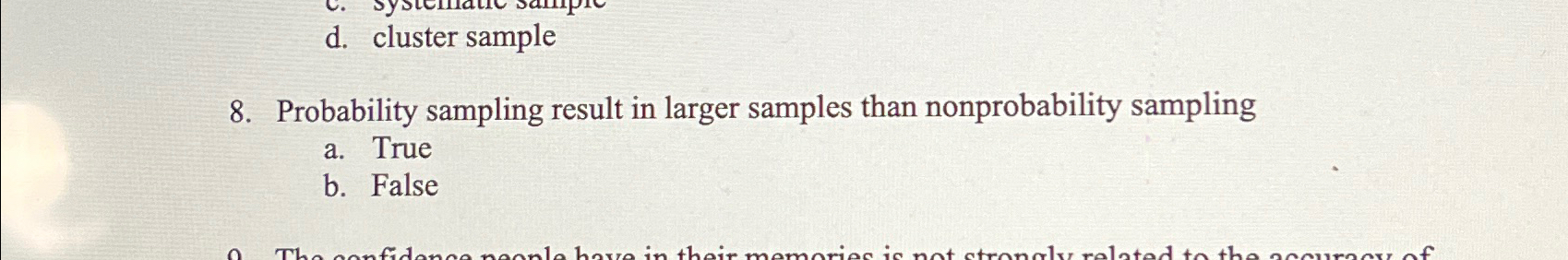 Solved 8. ﻿Probability sampling result in larger samples | Chegg.com