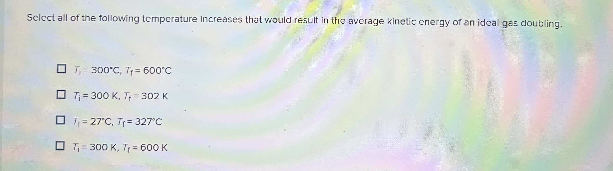 Solved Select all of the following temperature increases | Chegg.com