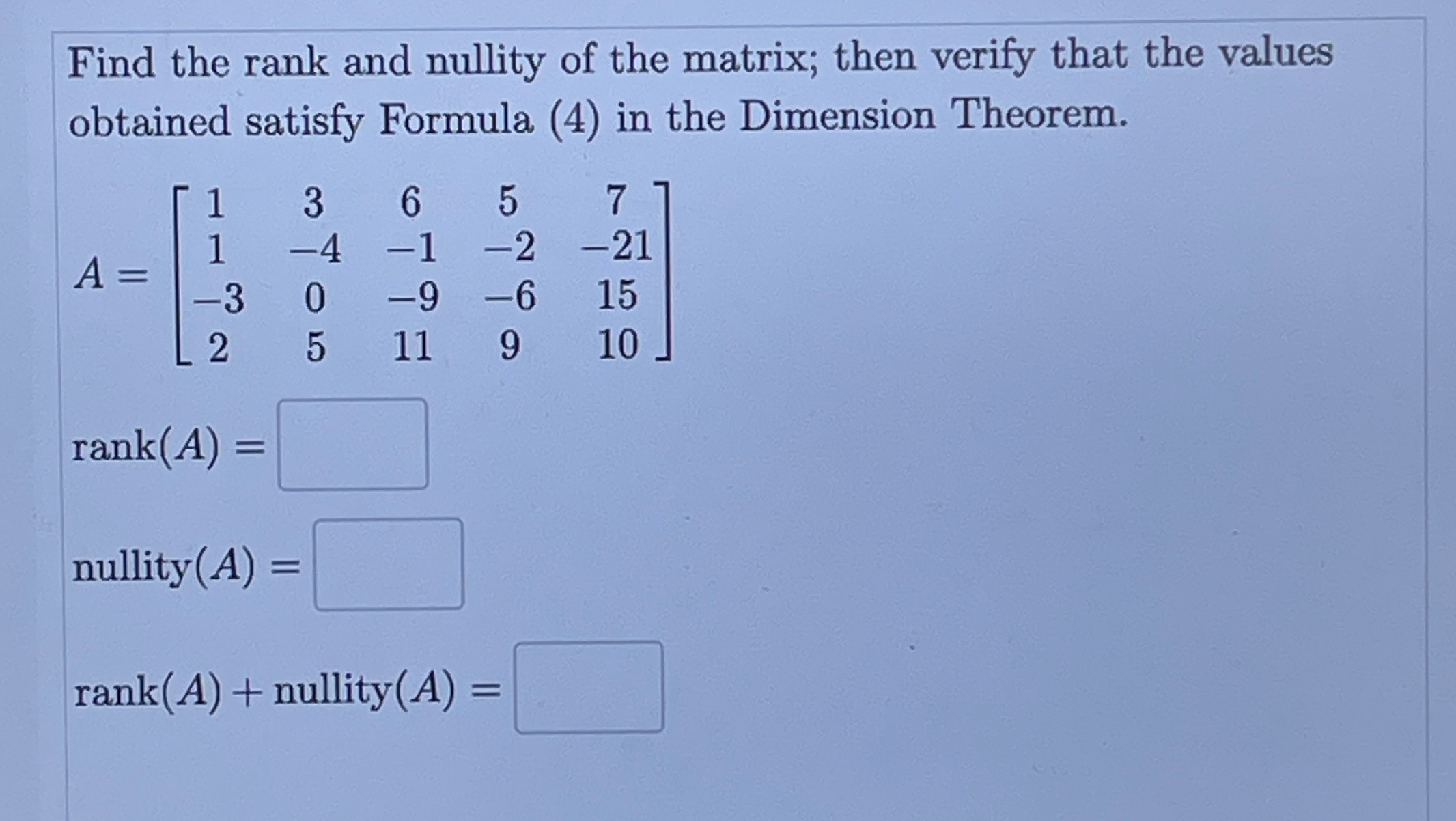 Solved Find the rank and nullity of the matrix; then verify | Chegg.com