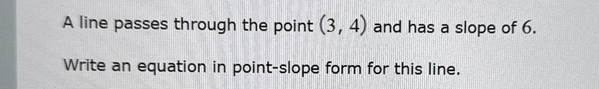 Solved A line passes through the point (3,4) ﻿and has a | Chegg.com