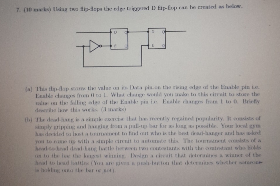 Solved ( 10 marks) Using two flip-flops the edge triggered D | Chegg.com