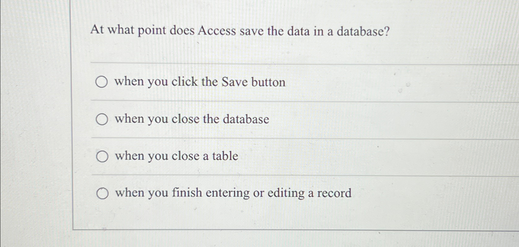 Solved At what point does Access save the data in a | Chegg.com