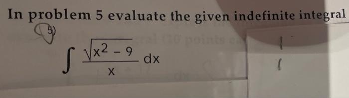 Solved In problem 5 evaluate the given indefinite integral | Chegg.com