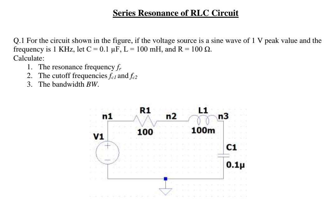 Solved Series Resonance of RLC Circuit Q.1 For the circuit | Chegg.com
