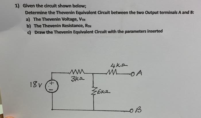 Solved 1) Given the circuit shown below; Determine the | Chegg.com