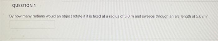 Solved By how many radians would an object rotate if it is | Chegg.com