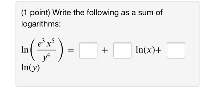 Solved (1 point) Write the following as a sum of logarithms: | Chegg.com