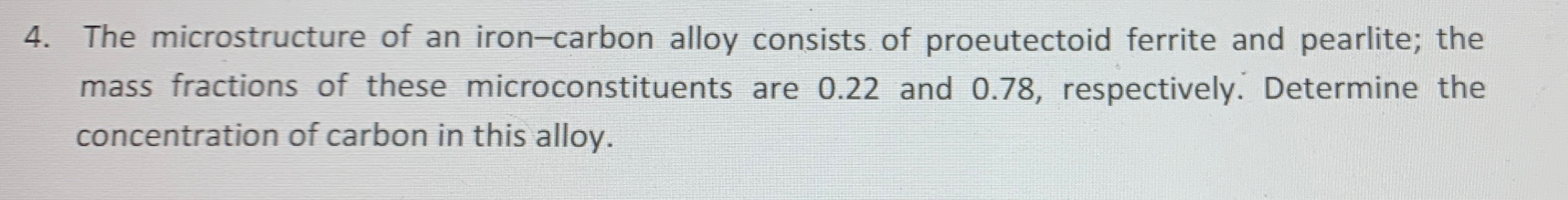 The microstructure of an iron-carbon alloy consists | Chegg.com