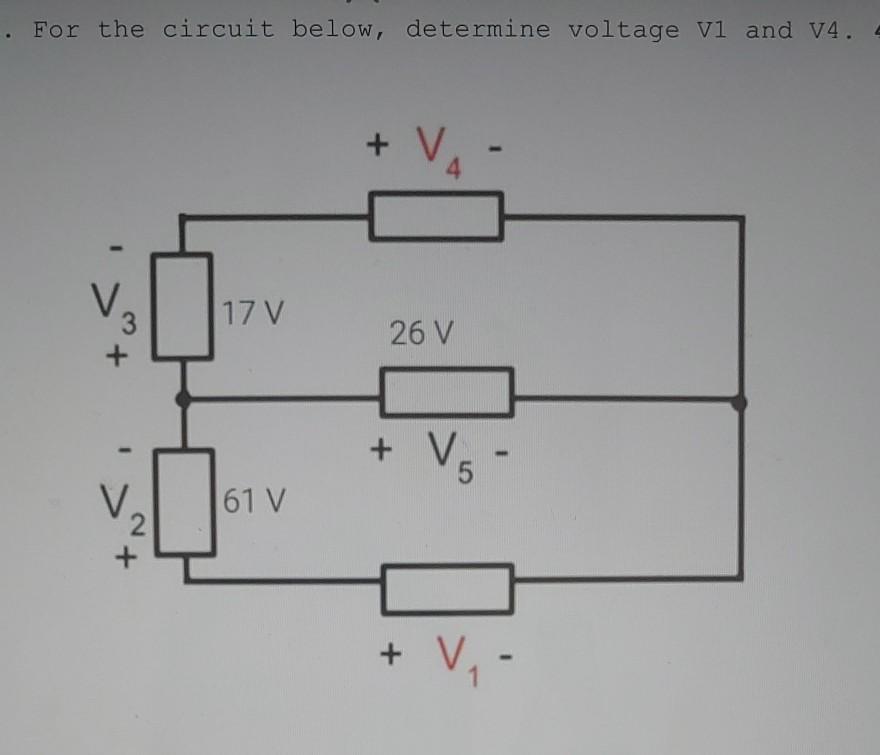 Solved For the circuit below, determine voltage v1 and v4. | Chegg.com