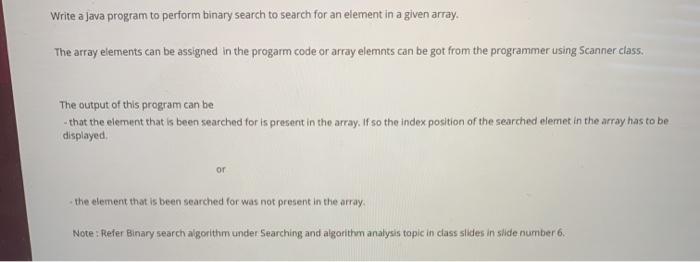 Solved Write a Java program to perform binary search to | Chegg.com