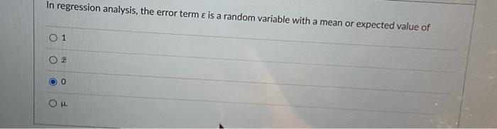 Solved In regression analysis, the error term e is a random | Chegg.com