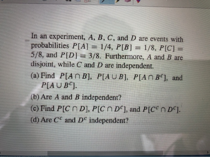 Solved In an experiment, A, B, C, and D are events with | Chegg.com