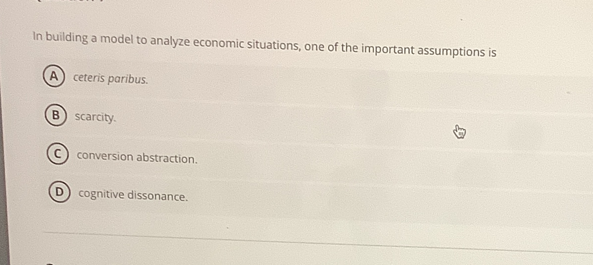 Solved In building a model to analyze economic situations, | Chegg.com