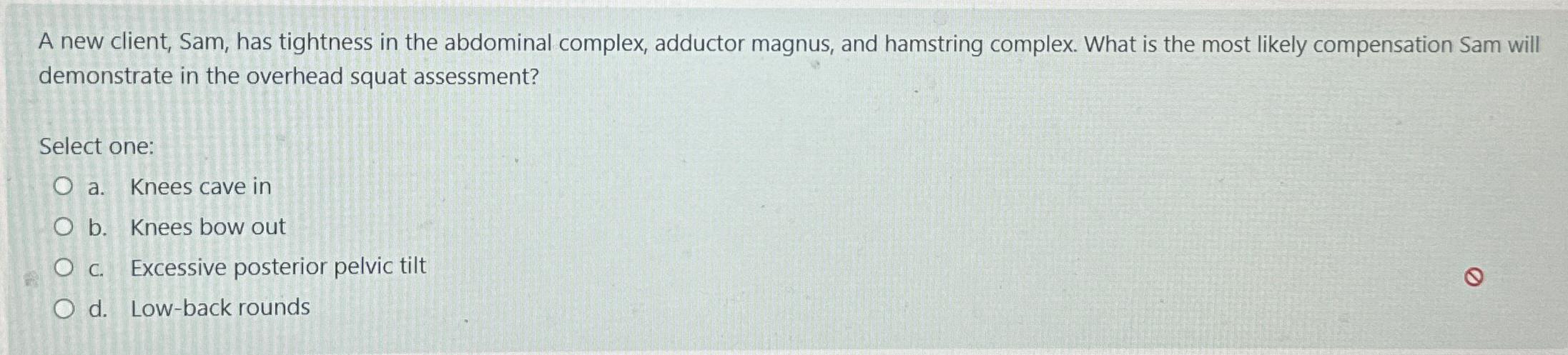 Solved A new client, Sam, has tightness in the abdominal | Chegg.com