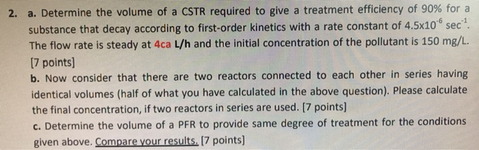 Solved 2. a. Determine the volume of a CSTR required to give | Chegg.com