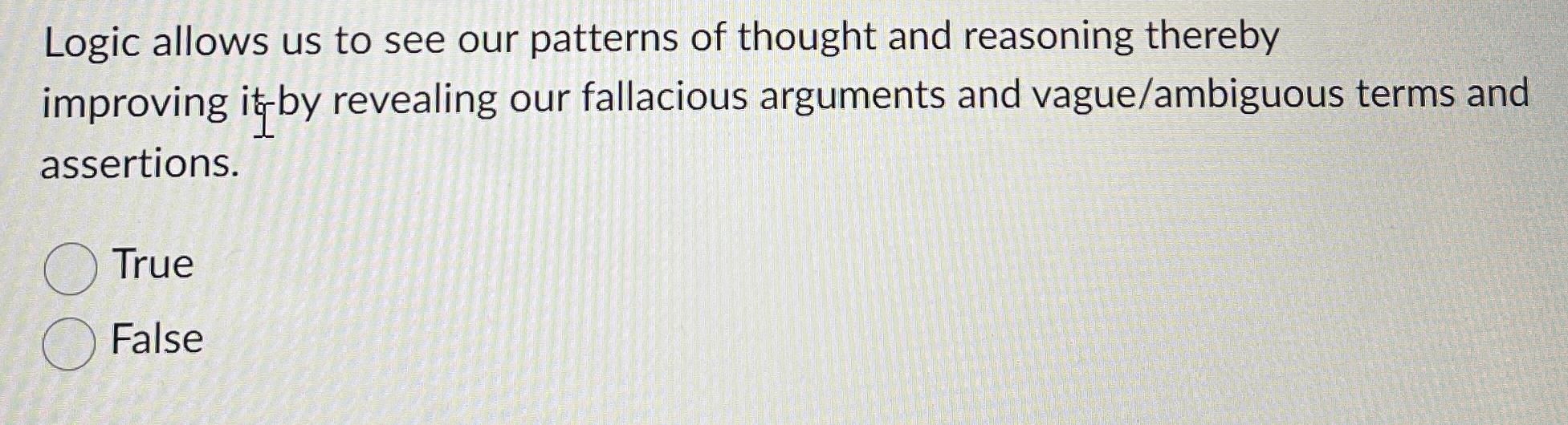 Solved Logic allows us to see our patterns of thought and | Chegg.com