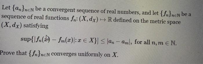 Solved Let {an}nen be a convergent sequence of real numbers, | Chegg.com