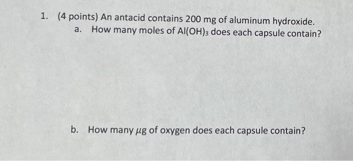 Solved 1. (4 points) An antacid contains 200mg of aluminum | Chegg.com