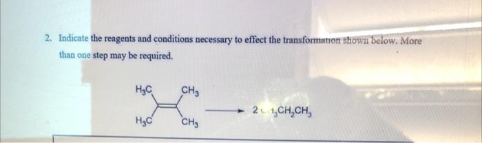Solved 2. Indicate the reagents and conditions necessary to | Chegg.com