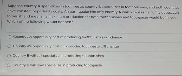 Solved Suppose country A specializes in toothpaste, country | Chegg.com