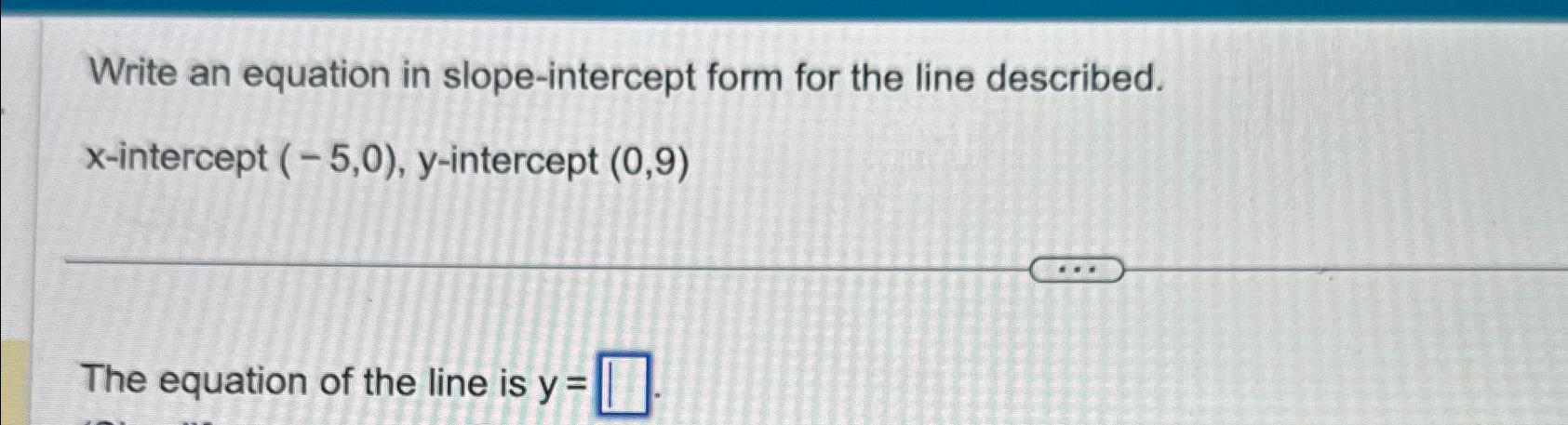 Solved Write an equation in slope-intercept form for the | Chegg.com