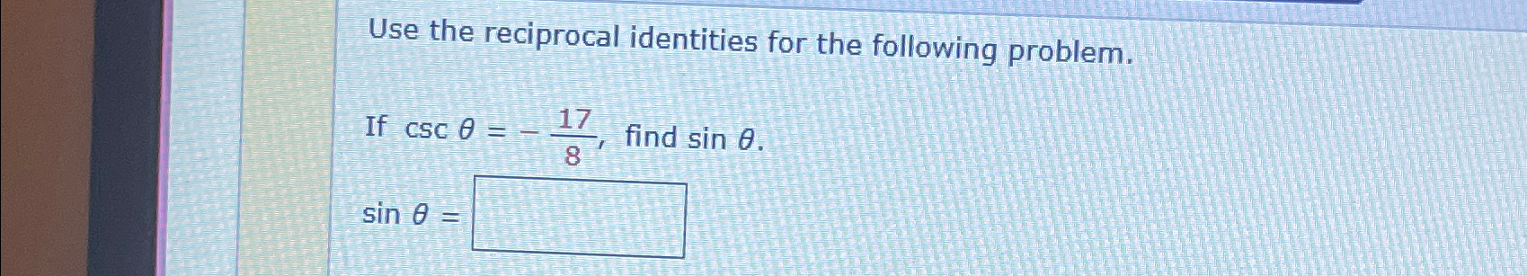 Solved Use the reciprocal identities for the following | Chegg.com