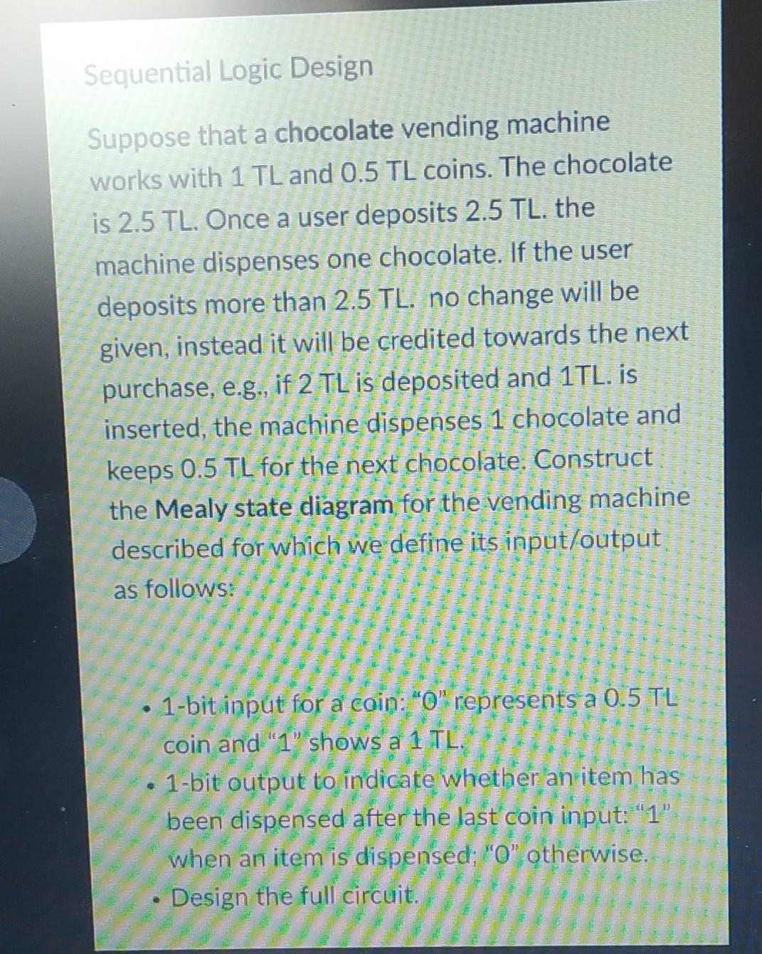 Solved Sequential Logic Design Suppose that a chocolate | Chegg.com