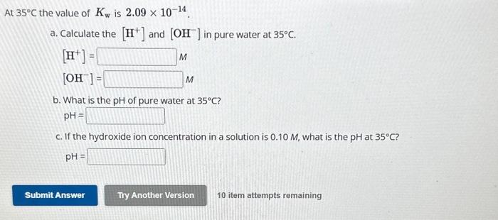 Solved 13∘C the value of Kw is 2.09×10−14. a. Calculate the | Chegg.com