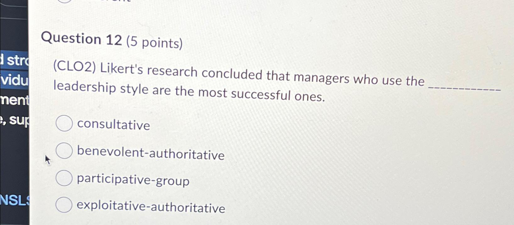 Solved Question 12 (5 ﻿points)(CLO2) ﻿Likert's research | Chegg.com