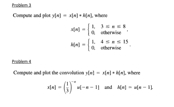 Solved Problem 3Compute and plot y[n]=x[n]*h[n], | Chegg.com