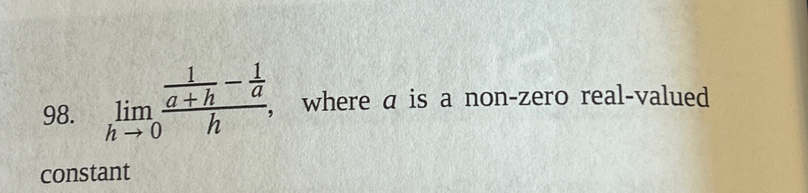 Solved limh→01a+h-1ah, ﻿where a ﻿is a non-zero real-valued | Chegg.com