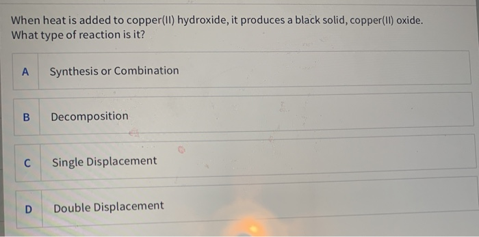 Solved When heat is added to copper(II) hydroxide, it | Chegg.com