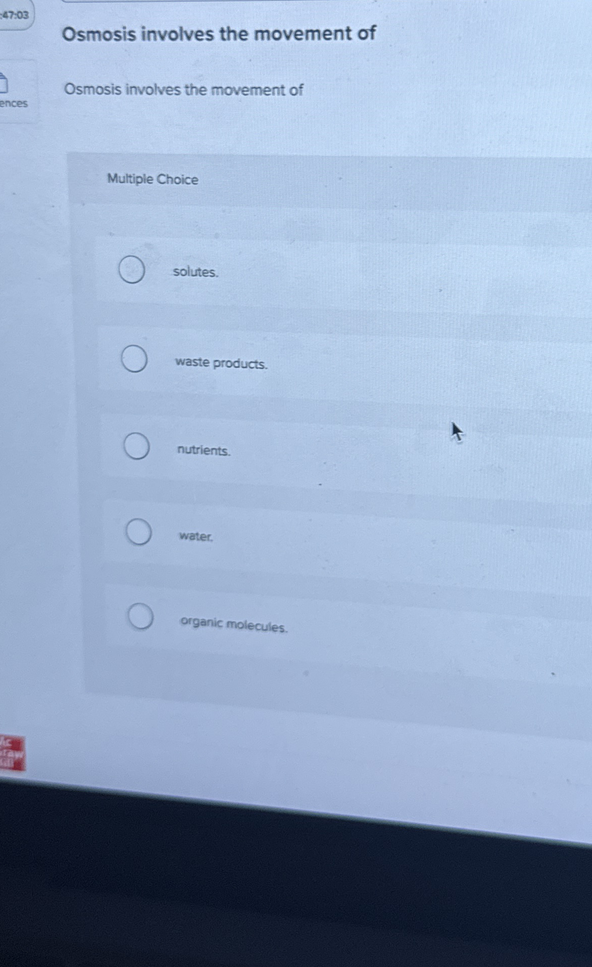 Solved 47:03Osmosis involves the movement ofOsmosis involves | Chegg.com