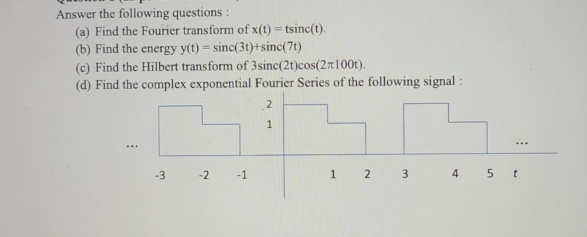 Solved Answer the following questions : (a) Find the Fourier | Chegg.com