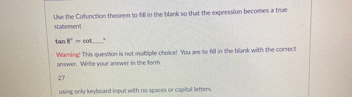 Solved Use the Cofunction theorem to fill in the blank so | Chegg.com