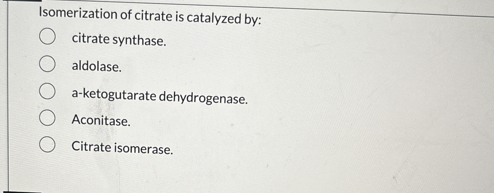 Solved Isomerization of citrate is catalyzed by:citrate | Chegg.com