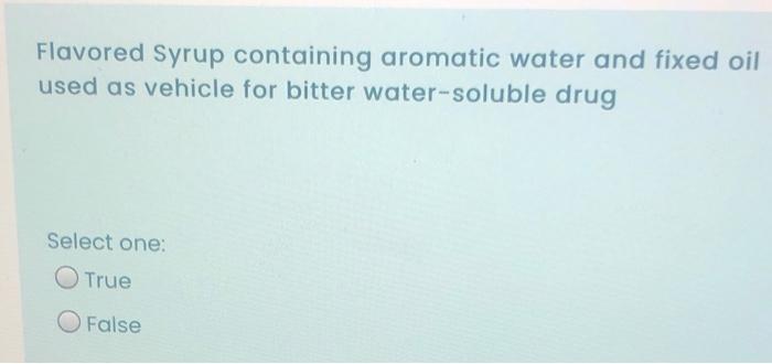 Solved Flavored Syrup containing aromatic water and fixed | Chegg.com