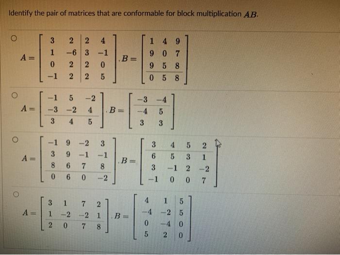 Solved Identify the pair of matrices that are conformable | Chegg.com