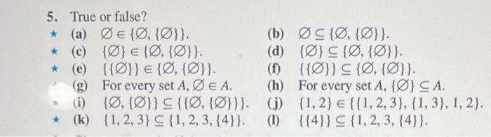 Solved 5. True or false? (b) ∅⊆{∅,{∅}}. ⋆ (c) {∅}∈{∅,{∅}}. | Chegg.com
