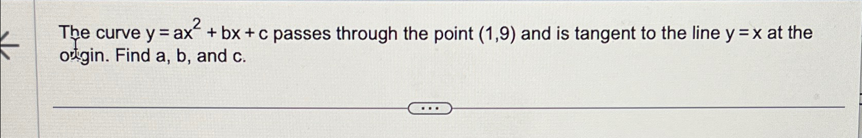 Solved The curve y=ax2+bx+c ﻿passes through the point (1,9) | Chegg.com