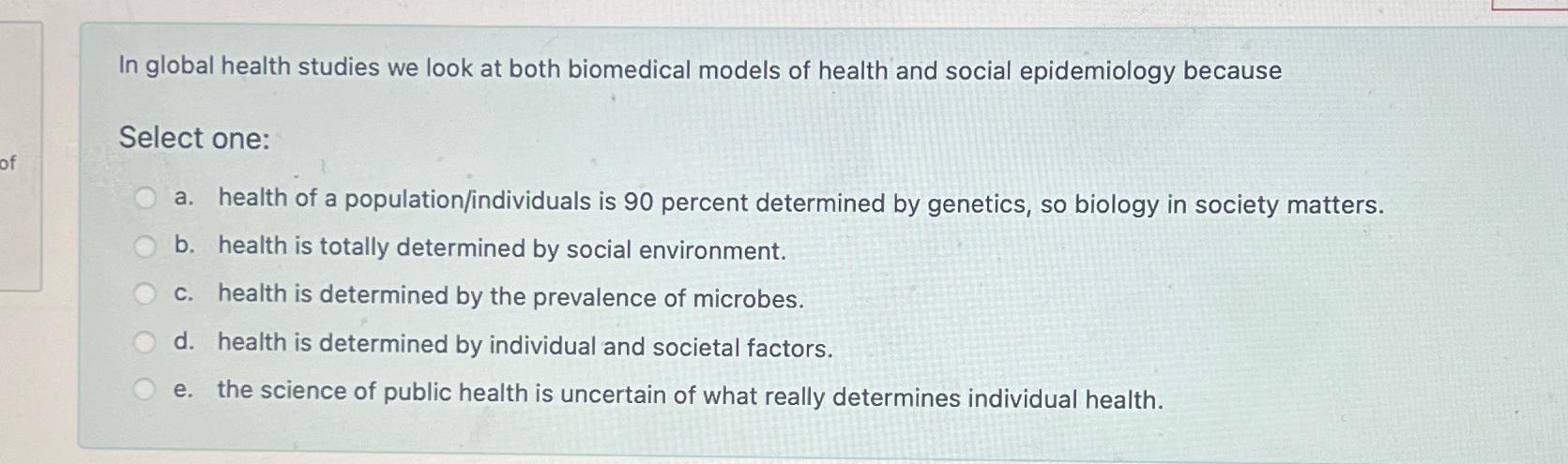 Solved In global health studies we look at both biomedical | Chegg.com