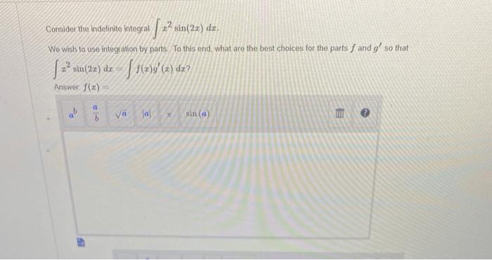Solved Consider the indefinite integral ∫x2sin(2x)dx. We | Chegg.com