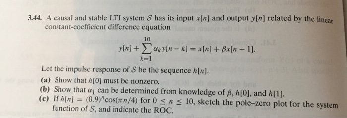 Solved 3.44. A causal and stable LTI system S has its input | Chegg.com