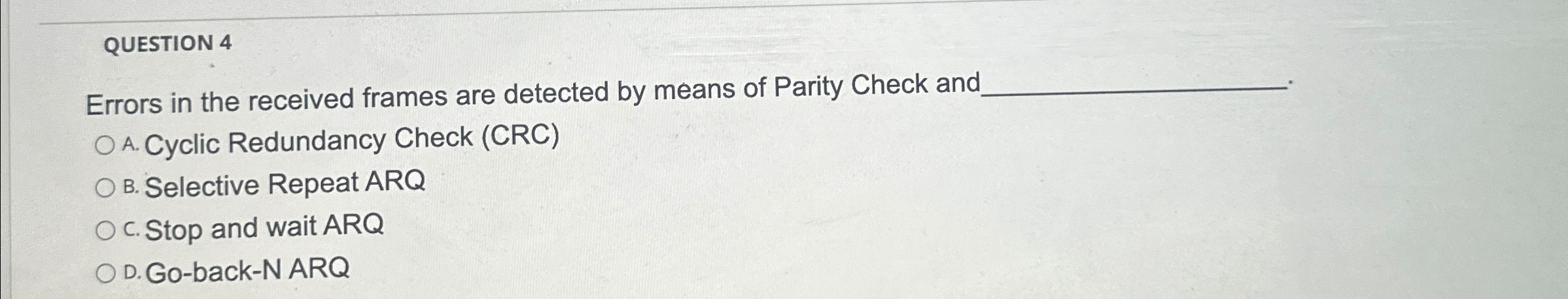 Solved QUESTION 4Errors in the received frames are detected | Chegg.com